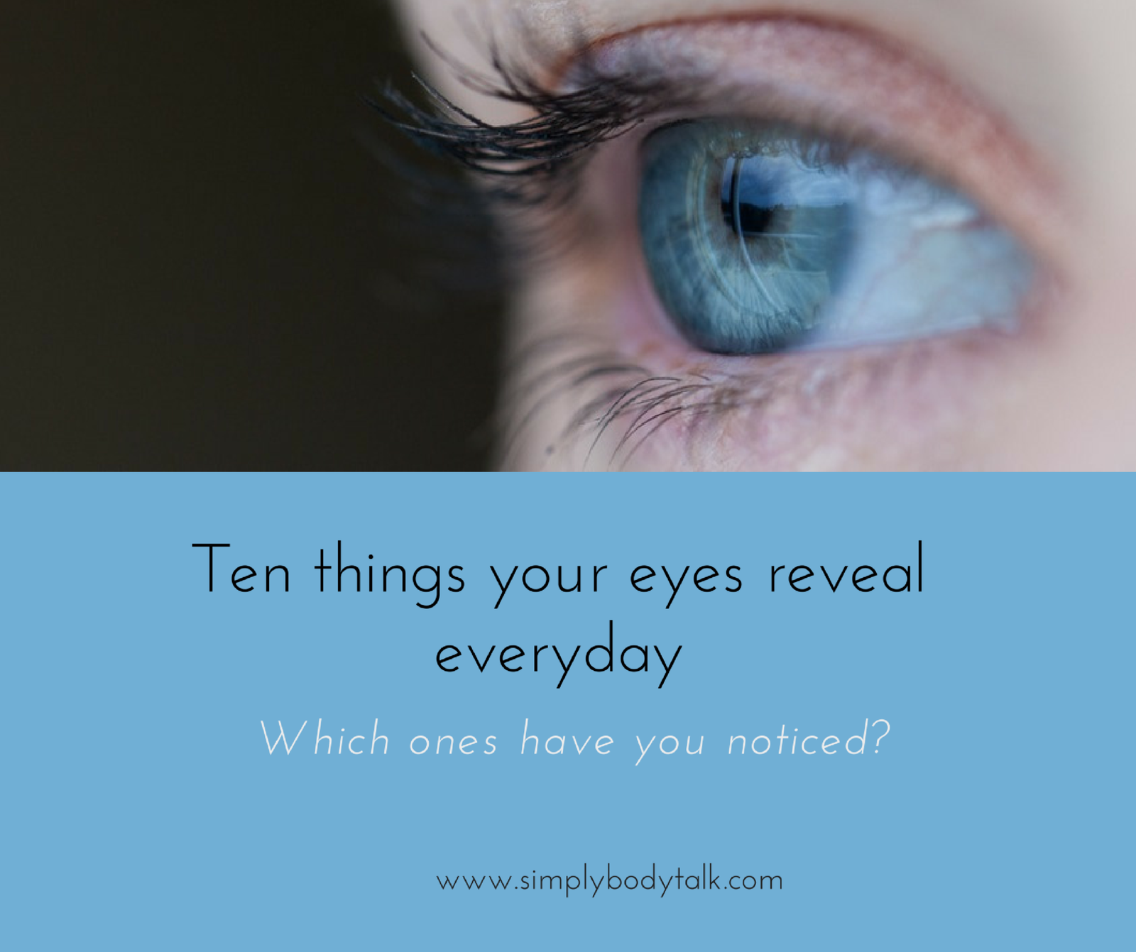 Ten things eyes reveal everyday – which ones have you noticed?